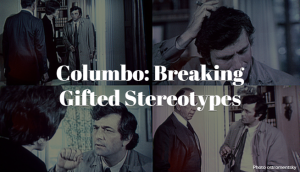 Columbo: Breaking Gifted Stereotypes – Eclectic Homeschooling